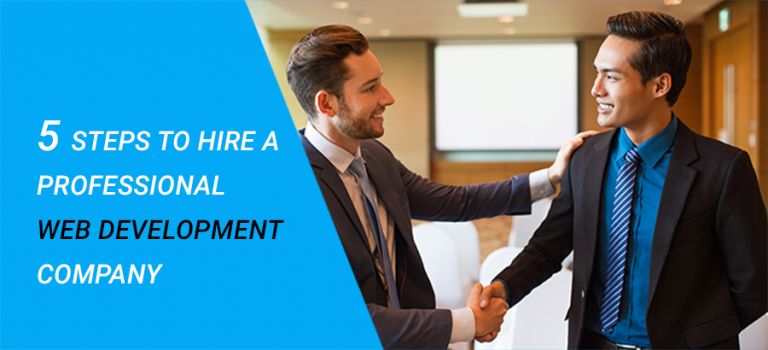 5 Steps to Hire a Professional Web Development Company